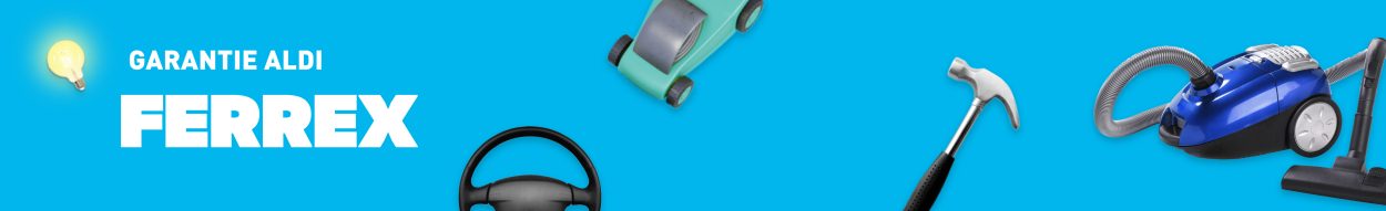 Garantie : Les produits Ferrex® - ALDI