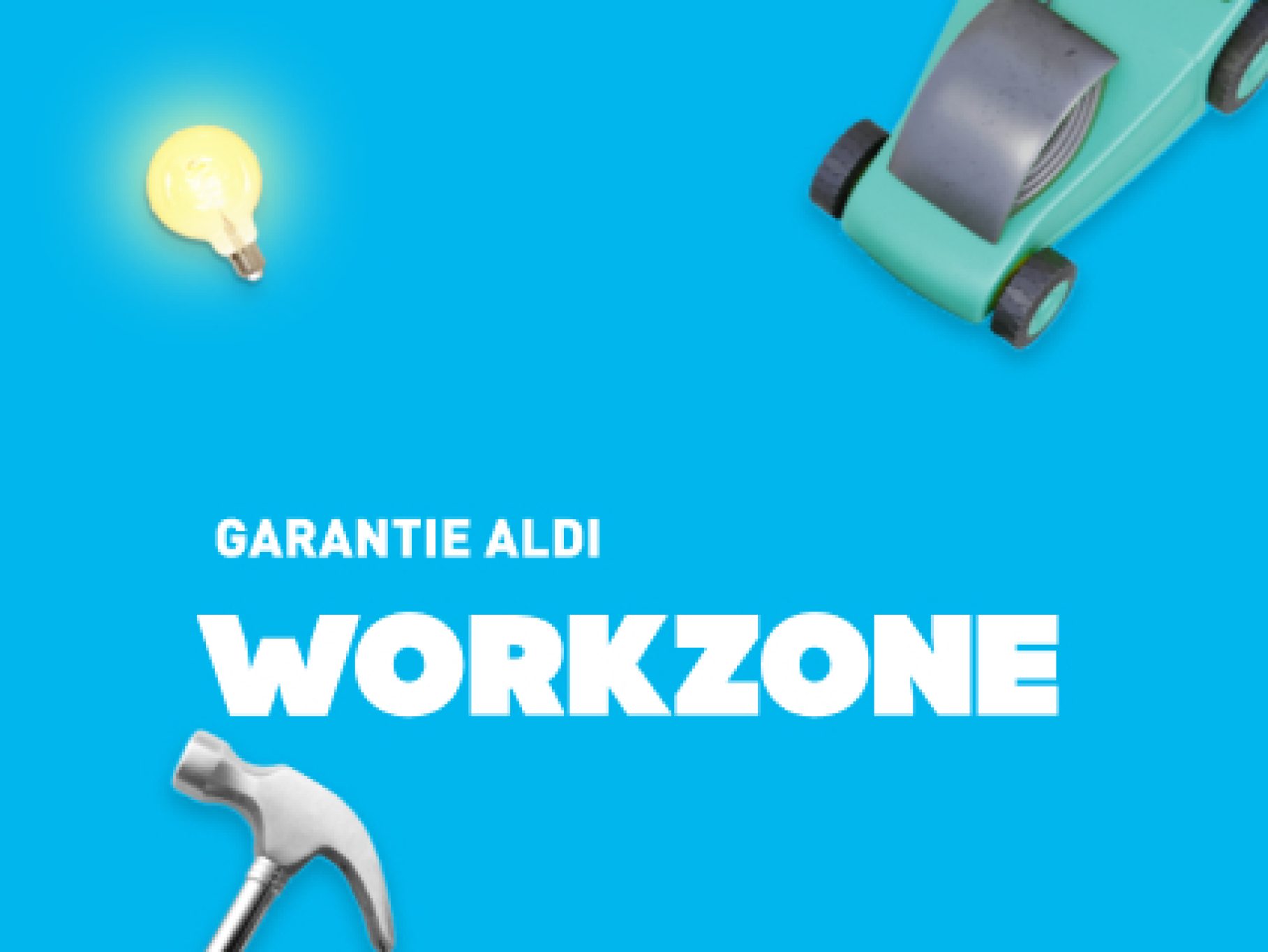 Garantie Workzone® sur les appareils de la marque - ALDI