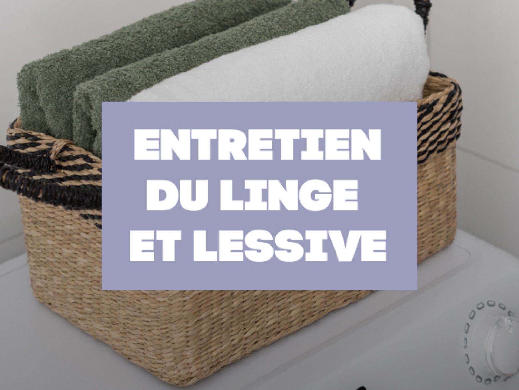 Entretien du linge et lessives