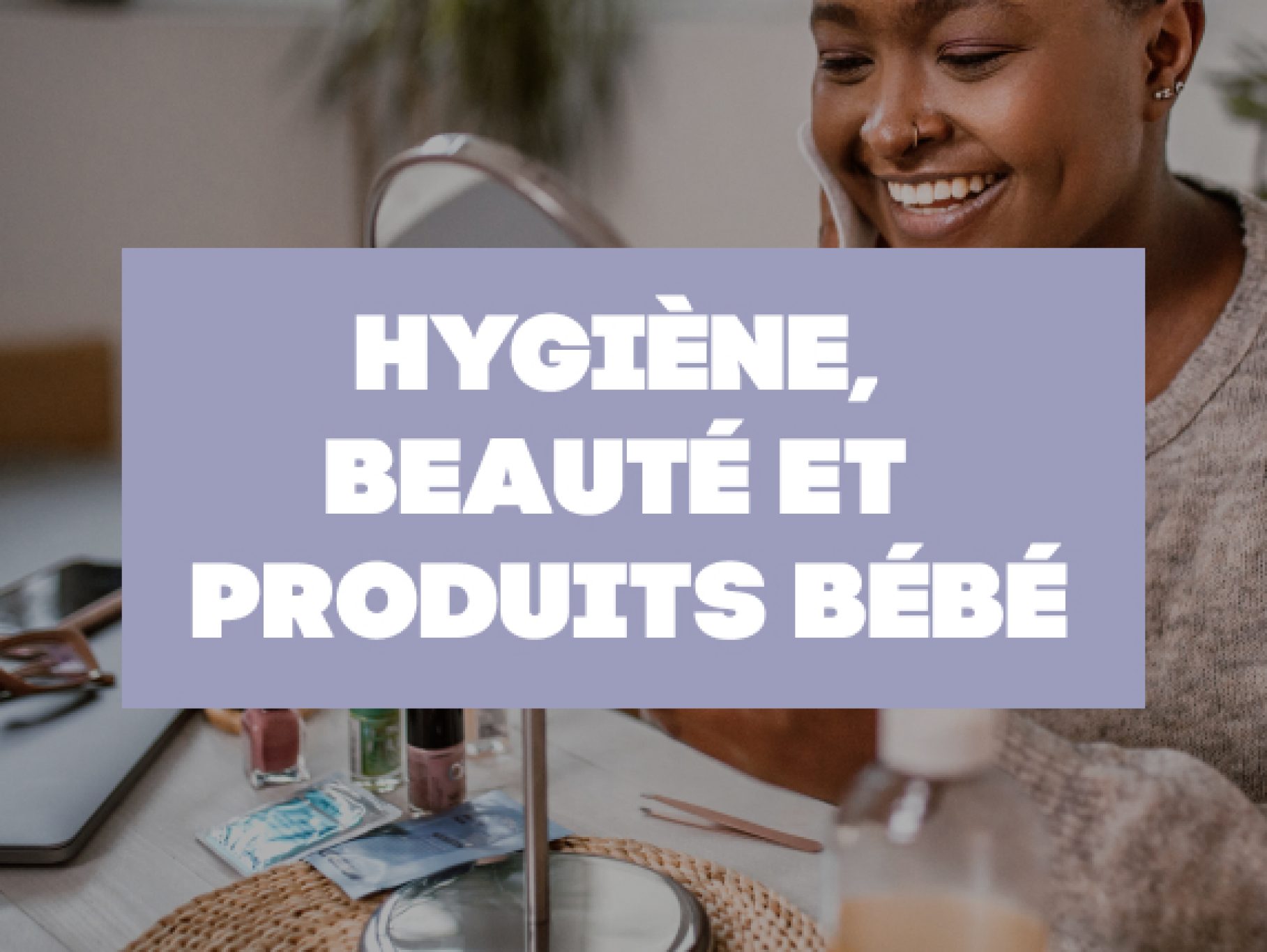 Hygiène, beauté et produits bébé à petits prix - ALDI